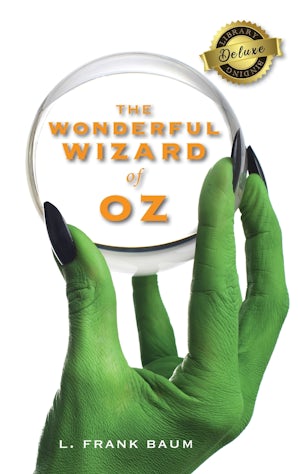 The Wonderful Wizard of Oz (Deluxe Library Edition) - Engage Books