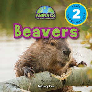 Beavers: Animals That Make a Difference! (Engaging Readers, Level 2 ...